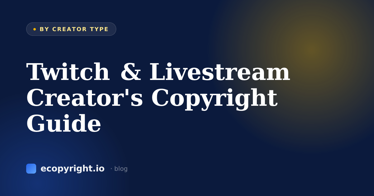 Twitch & Livestream Copyright: DMCA, Music, Reactions (2026)